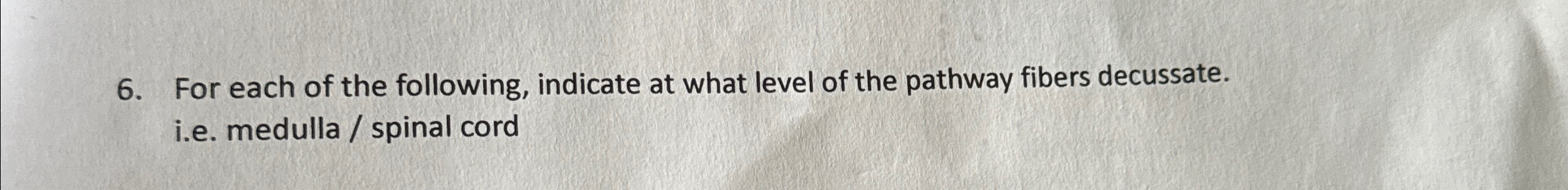 For each of the following, indicate at what level of | Chegg.com
