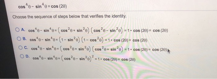 Solved cos 4o - sine = cos (20) Choose the sequence of steps | Chegg.com