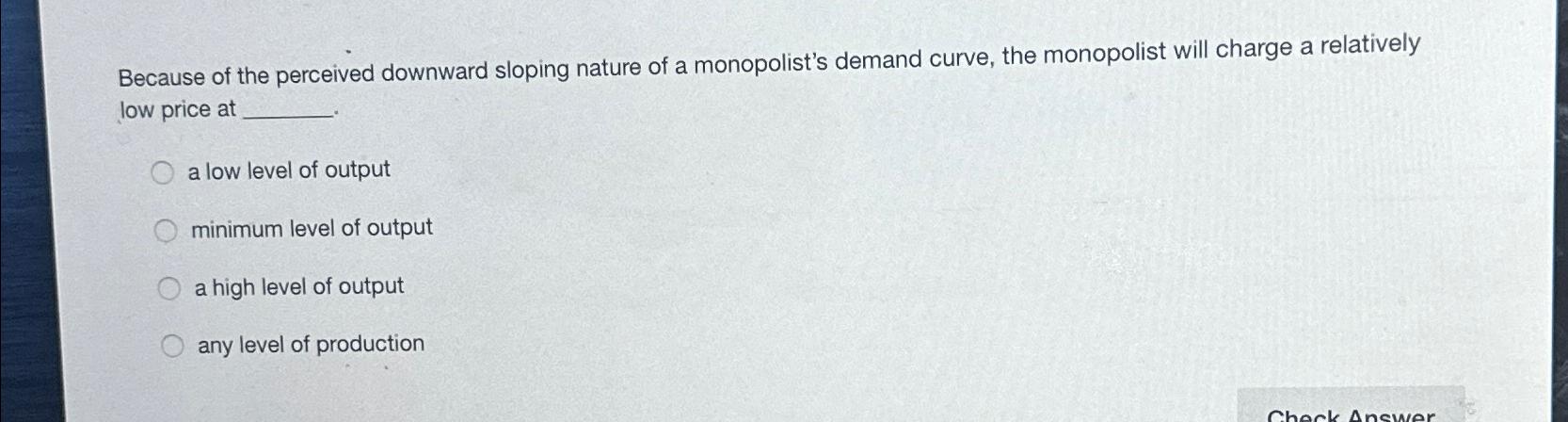 Solved Because of the perceived downward sloping nature of a | Chegg.com