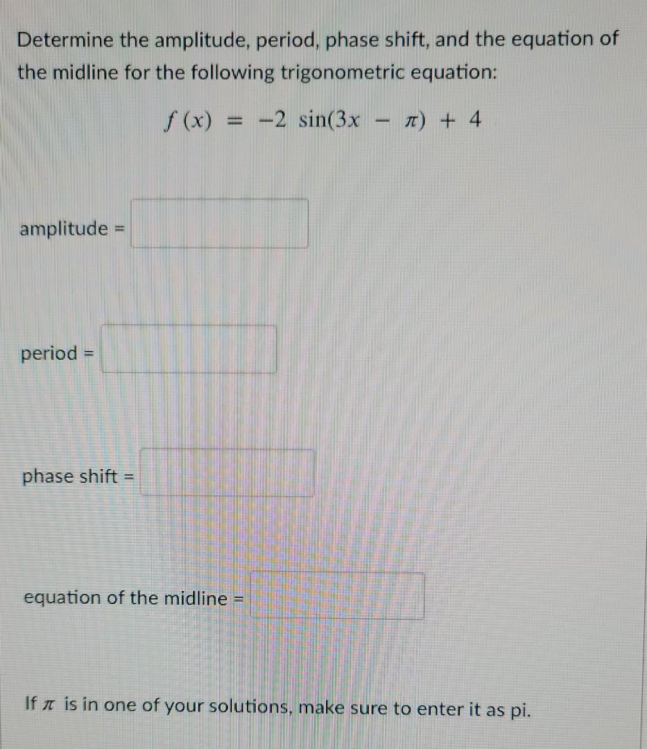 Solved Determine the amplitude, period, phase shift, and the | Chegg.com
