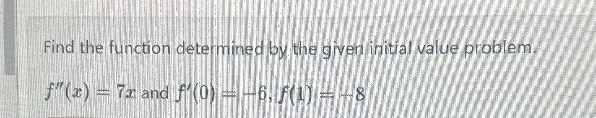 Solved Find the function determined by the given initial | Chegg.com
