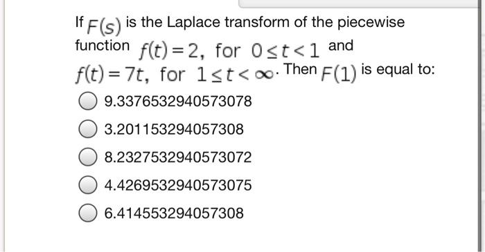 Solved If F(s) is the Laplace transform of the piecewise | Chegg.com