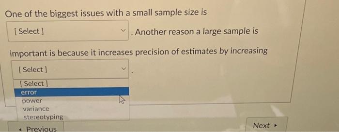Solved One of the biggest issues with a small sample size is | Chegg.com