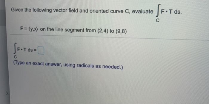 Solved Given the following vector field and oriented curve | Chegg.com