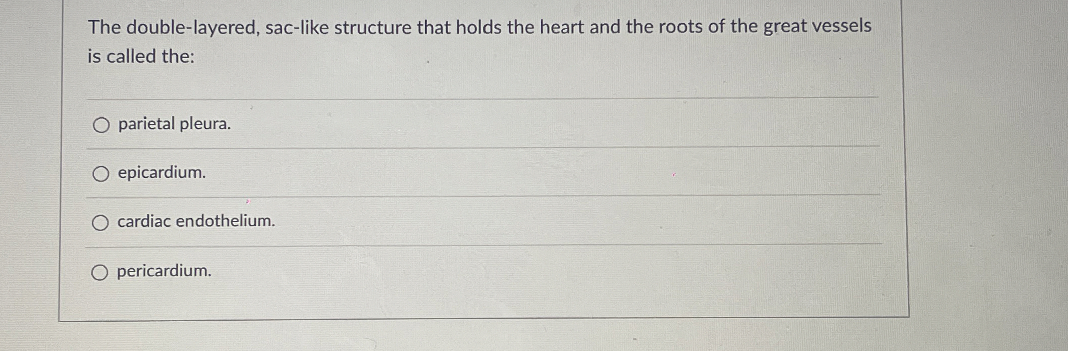 Solved The double-layered, sac-like structure that holds the | Chegg.com