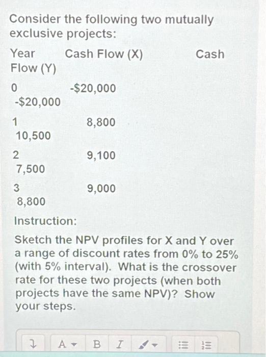 Solved Consider the following two mutually exclusive | Chegg.com