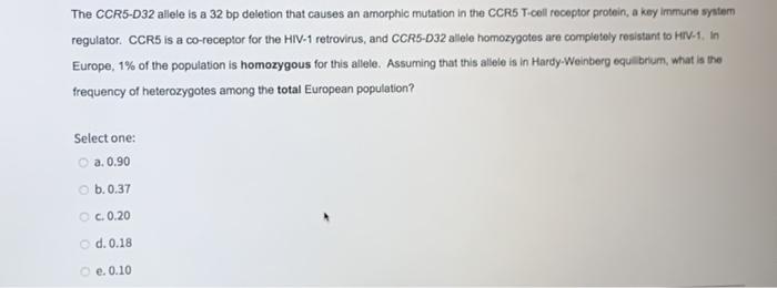 Solved The CCR5-D32 allele is a 32 bp deletion that causes | Chegg.com