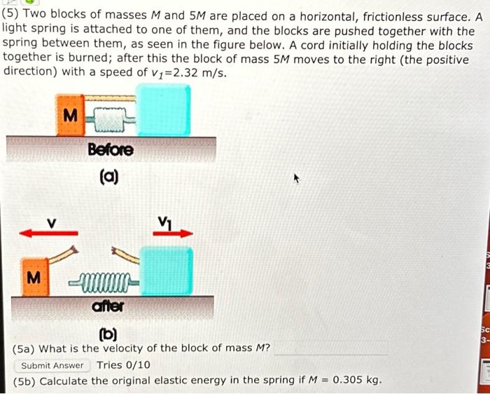 Solved (5) Two blocks of masses M and 5M are placed on a | Chegg.com