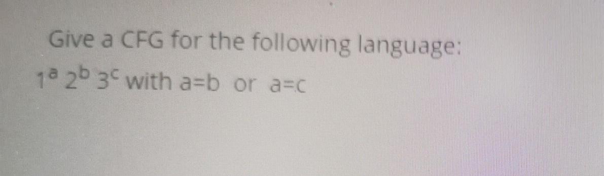 Solved Give a CFG for the following language: 19 26 3 with | Chegg.com