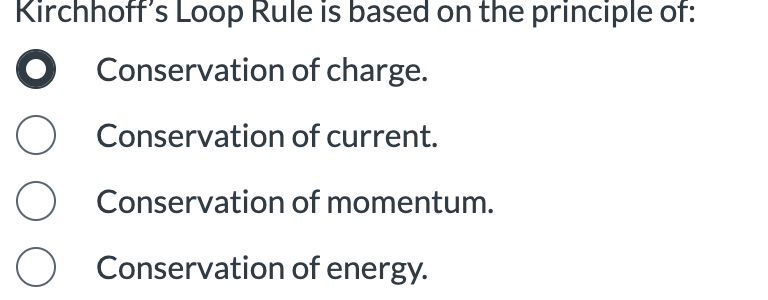 Solved Kirchhoff's Loop Rule is based on the principle | Chegg.com