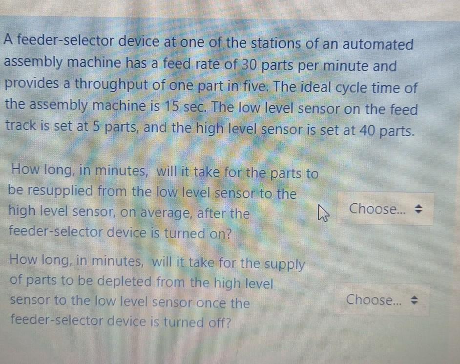 Solved a A feeder-selector device at one of the stations of | Chegg.com