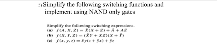 Solved 5) Simplify the following switching functions and | Chegg.com
