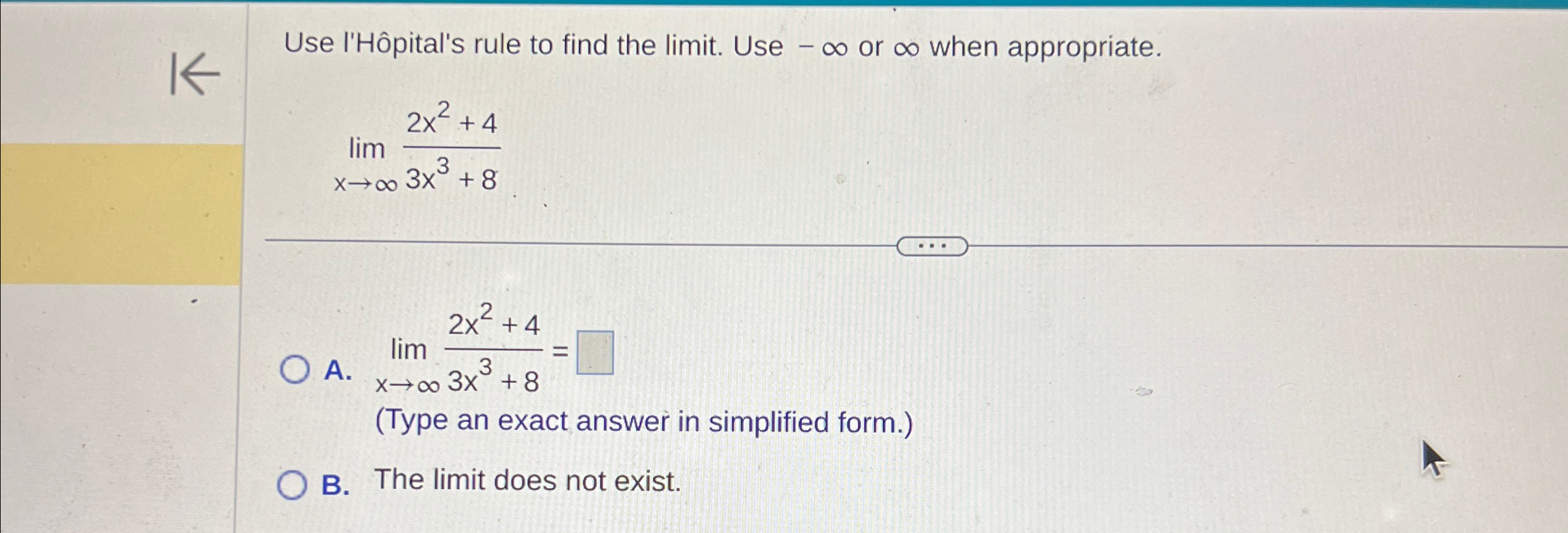 Solved Use l'Hôpital's rule to find the limit. ﻿Use -∞ ﻿or ∞ | Chegg.com