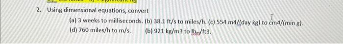 Solved 2. Using dimensional equations, convert (a) 3 weeks | Chegg.com