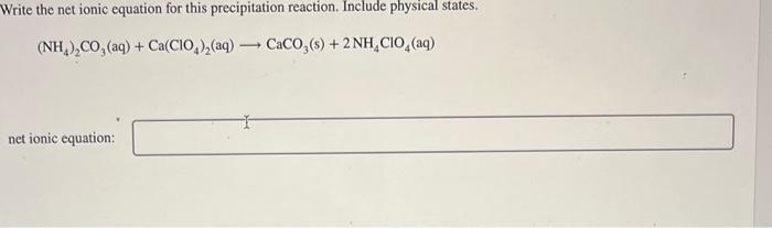 Solved (NH4)2CO3(aq)+Ca(ClO4)2(aq) CaCO3( s)+2NH4ClO4(aq) | Chegg.com