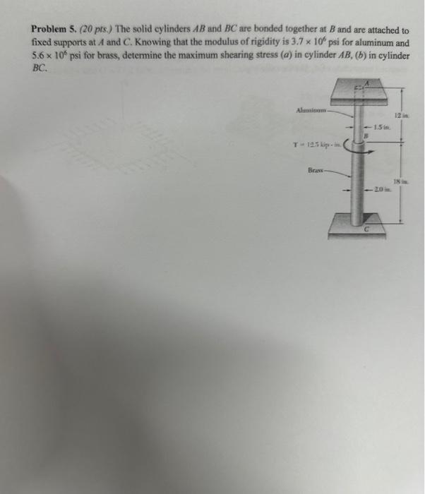 Solved Problem 5. (20 pts.) The solid cylinders AB and BC | Chegg.com