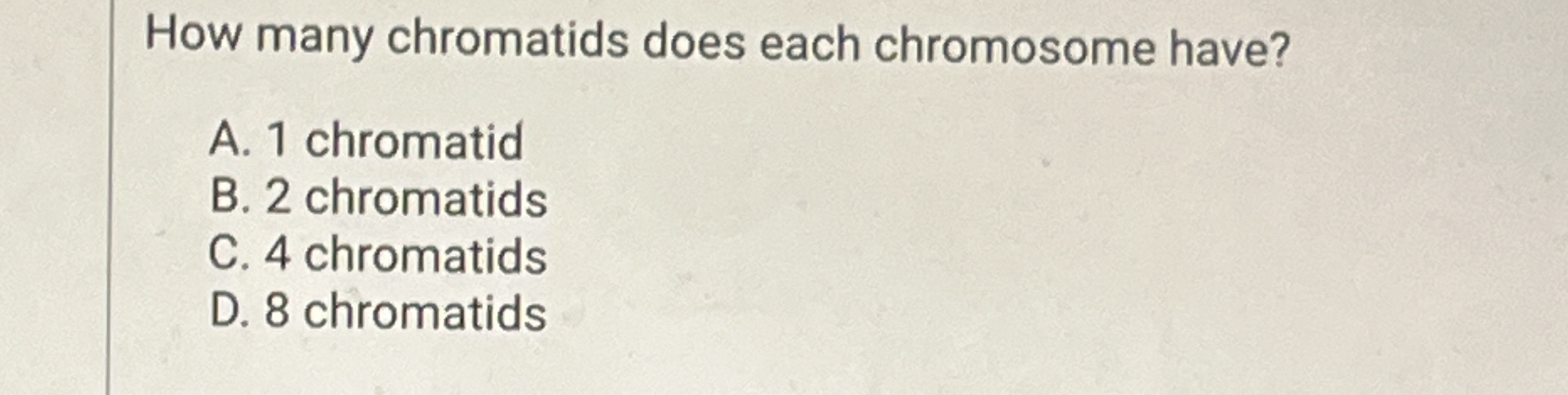 High Quality SOLUTION How many chromatids does each chromosome have?A ...