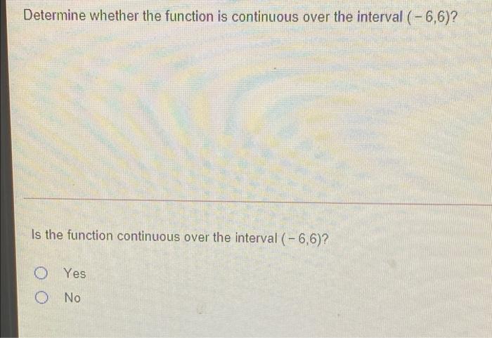 Solved Determine whether the function is continuous over the | Chegg.com