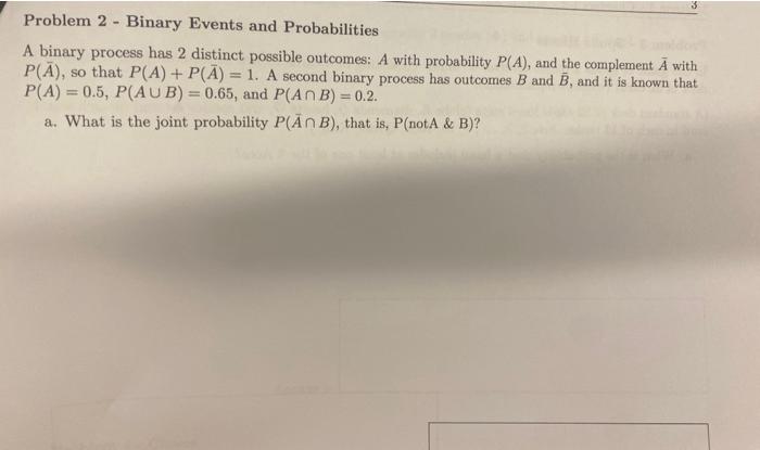 Solved 3 Problem 2- Binary Events and Probabilities A binary | Chegg.com