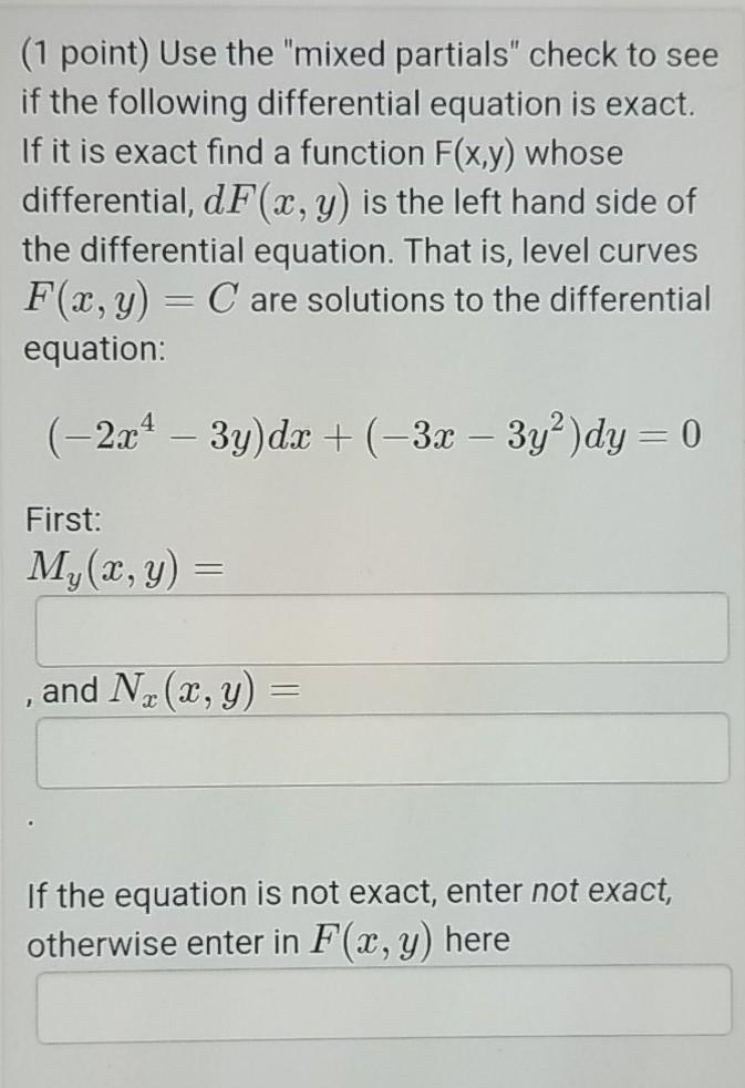 Solved (1 point) Use the "mixed partials" check to see if | Chegg.com