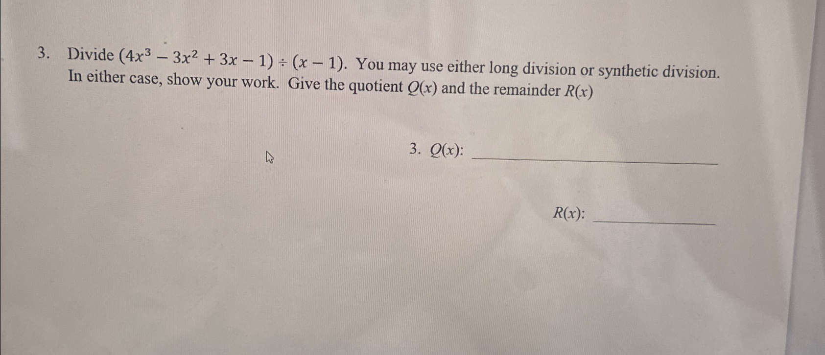 Solved Divide (4x3-3x2+3x-1)÷(x-1). ﻿You may use either long | Chegg.com