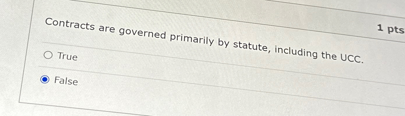 Solved Contracts are governed primarily by statute, | Chegg.com
