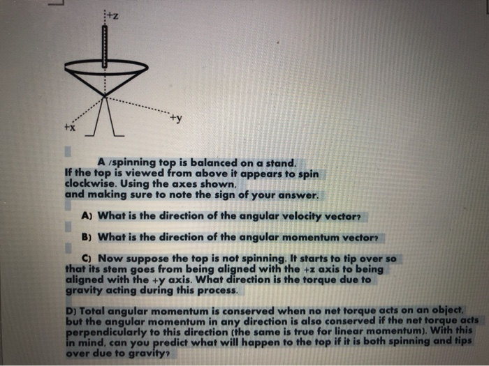 Solved +z A /spinning top is balanced on a stand. If the top | Chegg.com
