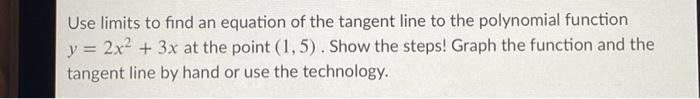 Solved Use limits to find an equation of the tangent line to | Chegg.com