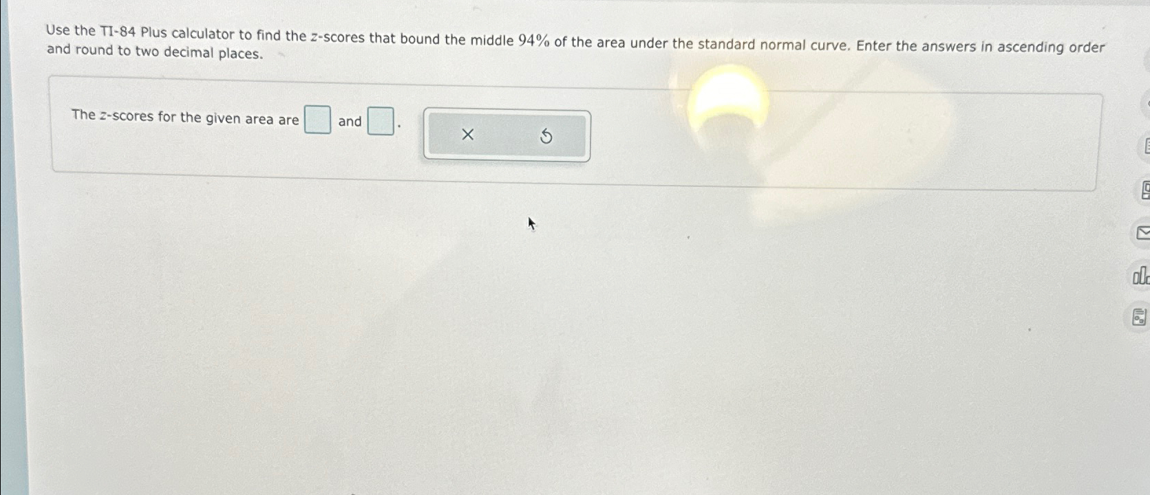 Solved Use the TI-84 ﻿Plus calculator to find the z-scores | Chegg.com