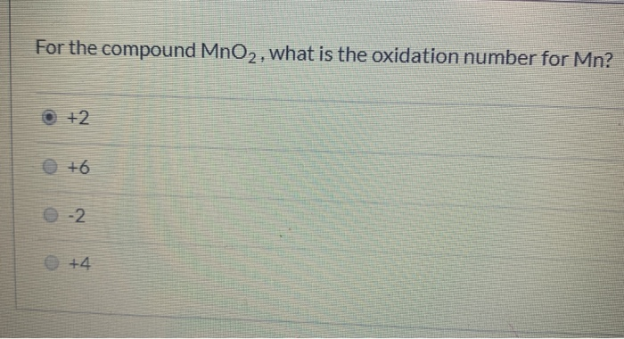 Solved For the compound MnO, , what is the oxidation number | Chegg.com