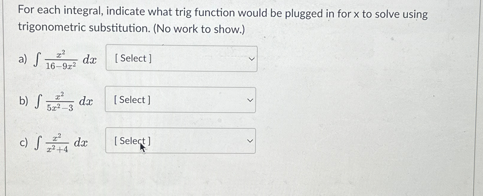 Solved For each integral, indicate what trig function would | Chegg.com