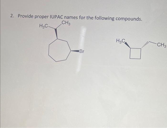 Solved 2. Provide proper IUPAC names for the following | Chegg.com