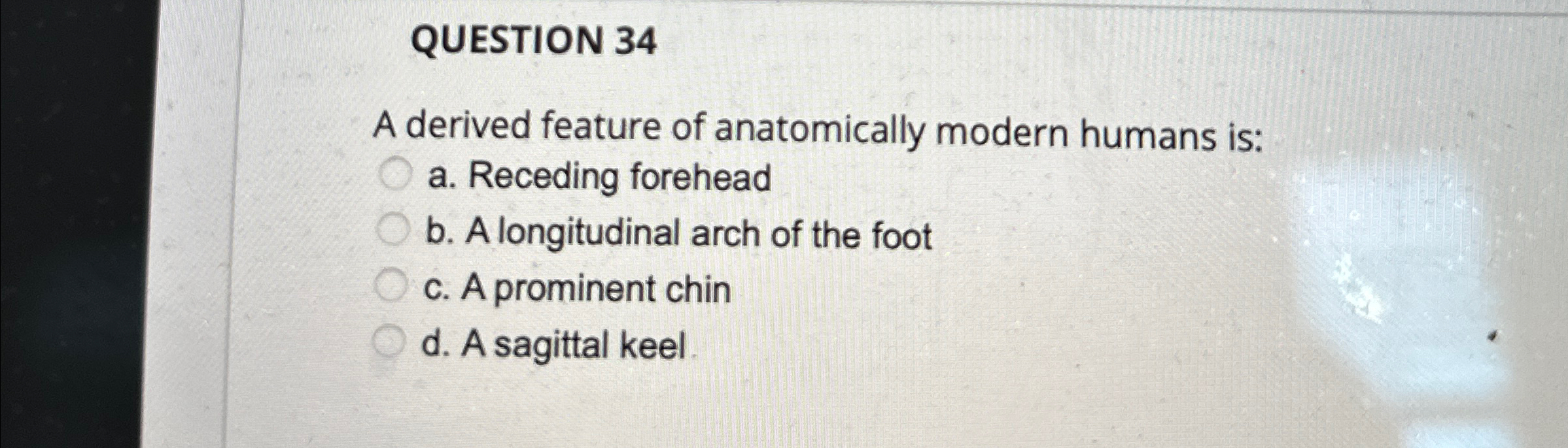 Solved QUESTION 34A derived feature of anatomically modern | Chegg.com