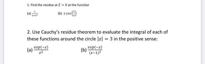1. Find the residue at Z=0 at the function (a) z+z21 | Chegg.com