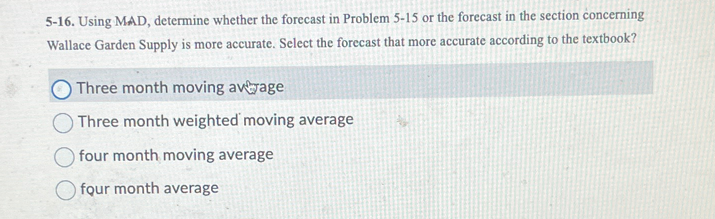 Solved 5-16. ﻿Using MAD, determine whether the forecast in | Chegg.com