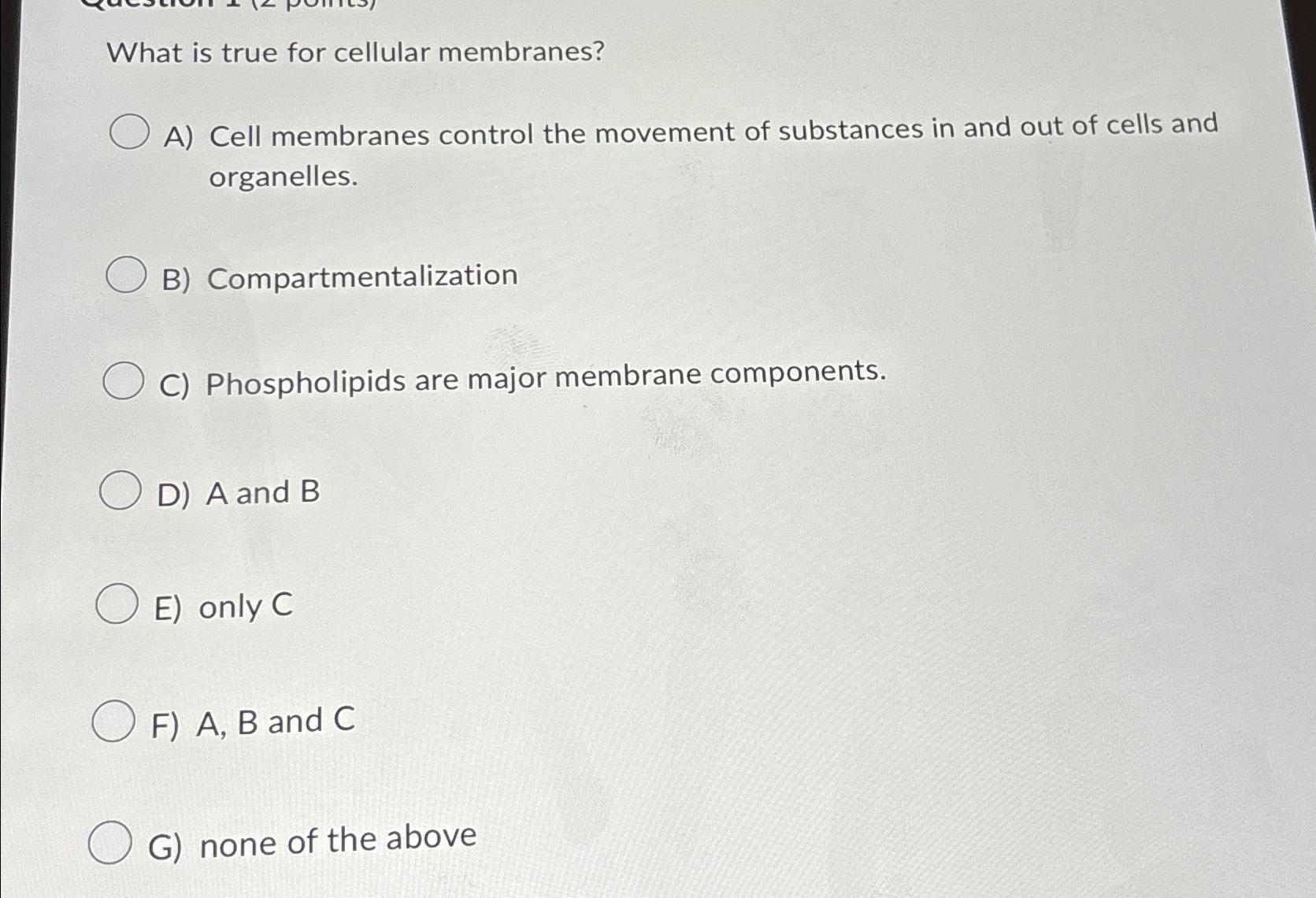Solved What is true for cellular membranes?A) ﻿Cell | Chegg.com