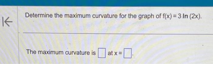 Solved Determine the maximum curvature for the graph of | Chegg.com