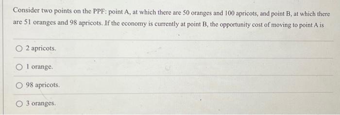 Solved Consider two points on the PPF: point A, at which | Chegg.com