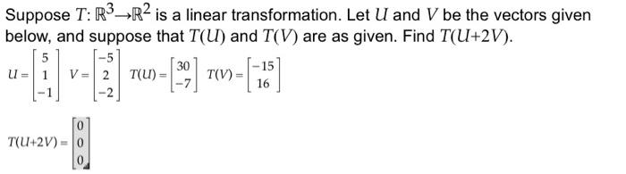 Solved Suppose T:R3→R2 is a linear transformation. Let U and | Chegg.com