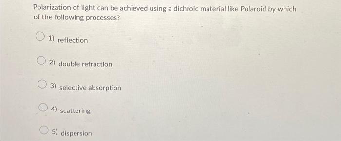 Solved Polarization of light can be achieved using a | Chegg.com