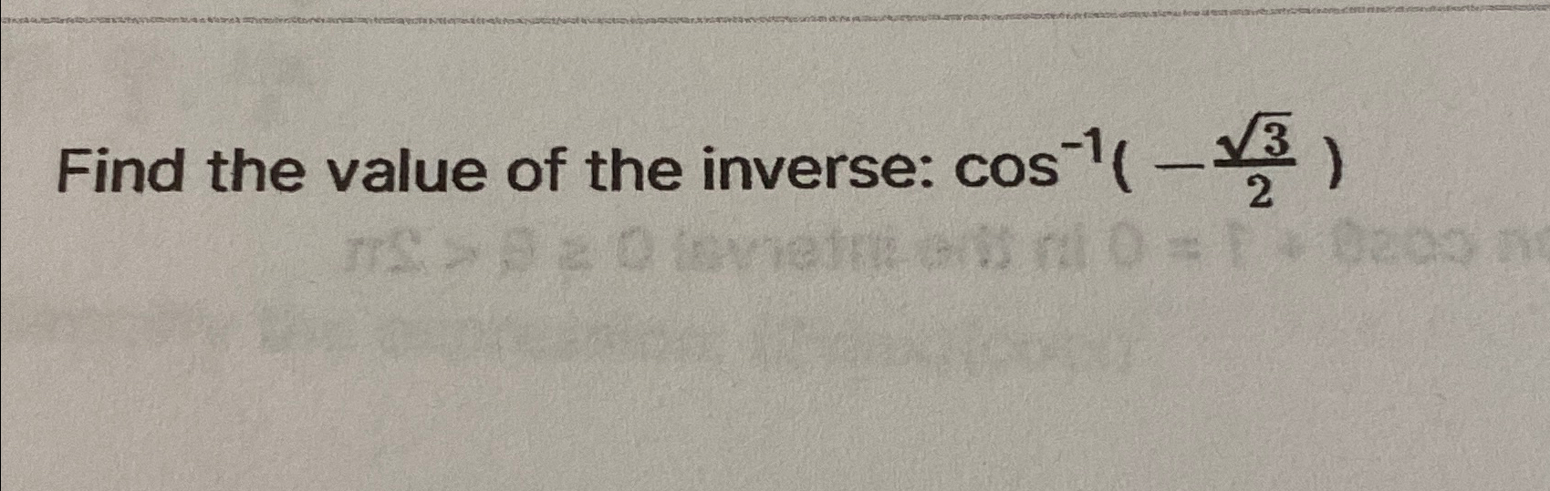 Solved Find the value of the inverse: cos-1(-322) | Chegg.com
