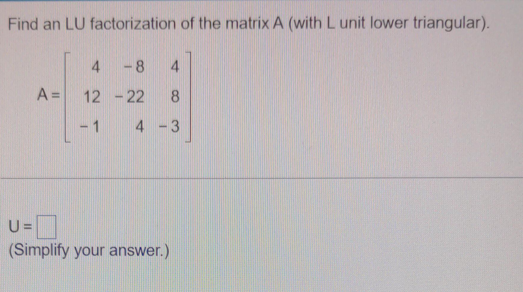Solved Find An Lu Factorization Of The Matrix A With L Unit