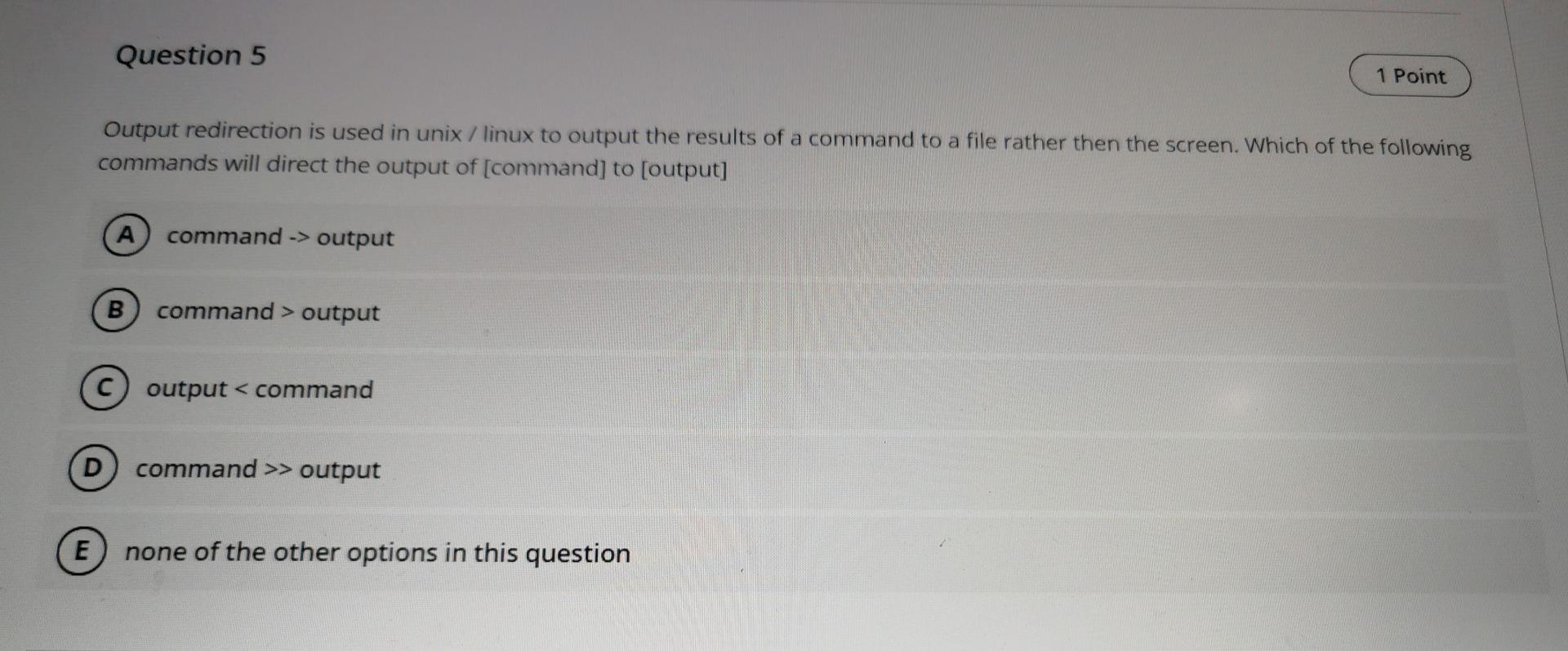 Solved Question 5 1 Point Output Redirection Is Used In 