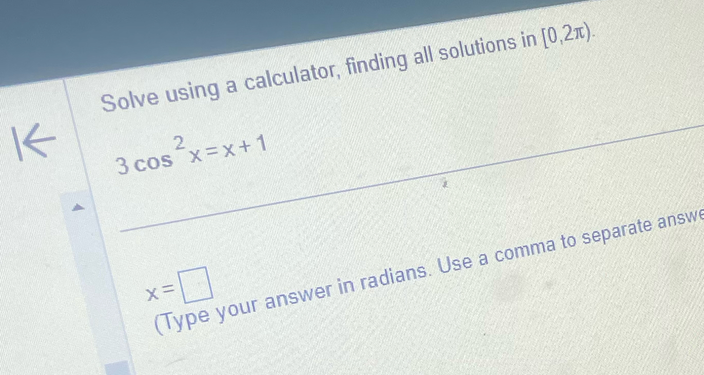 Solved Solve using a calculator, finding all solutions in | Chegg.com