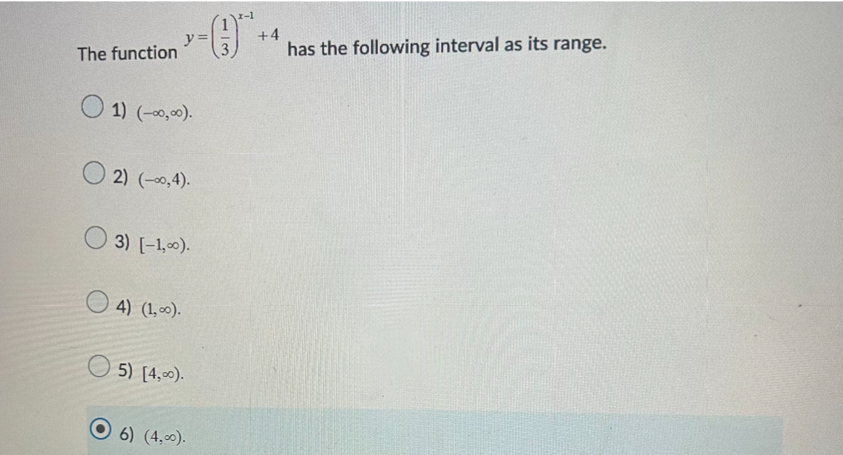 Solved The function y=(13)x-1+4 ﻿has the following interval | Chegg.com