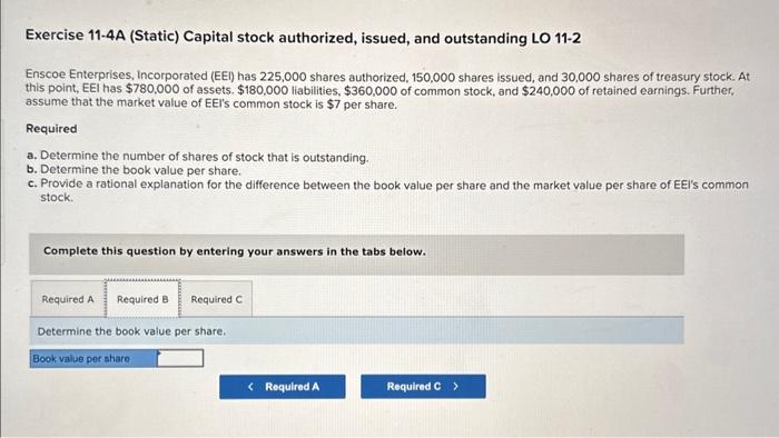 [Solved]: Exercise 11-4A (Static) Capital stock authorized,
