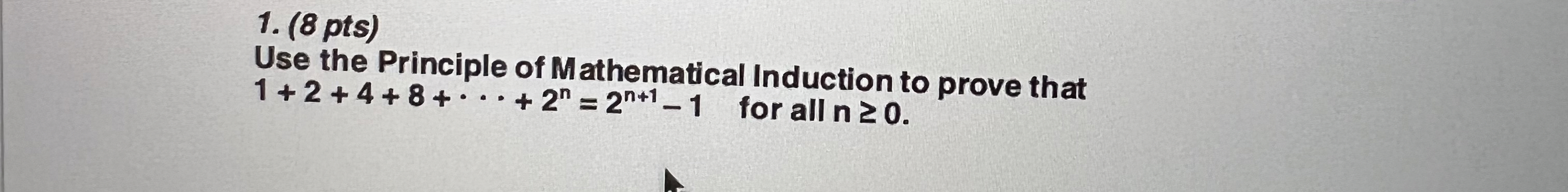 Solved (8 ﻿pts)Use the Principle of Mathematical Induction | Chegg.com