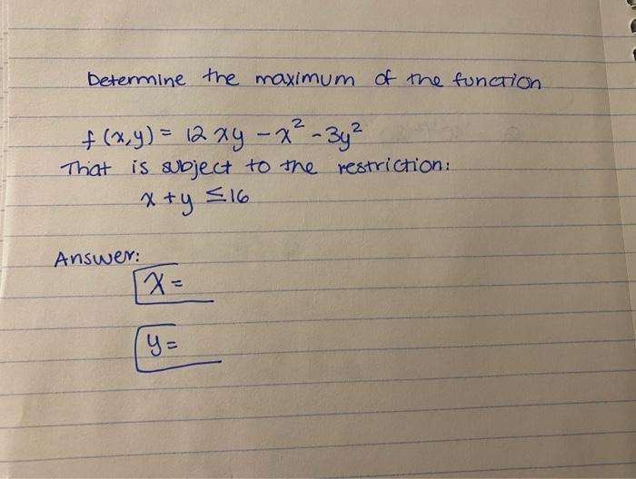 Solved Determine the maximum of the function. 2 2 f(x,y) = | Chegg.com