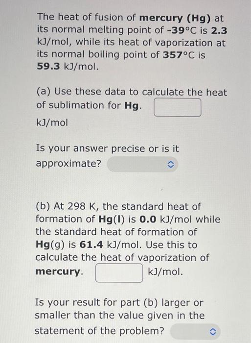 Solved The heat of fusion of mercury (Hg) at its normal | Chegg.com