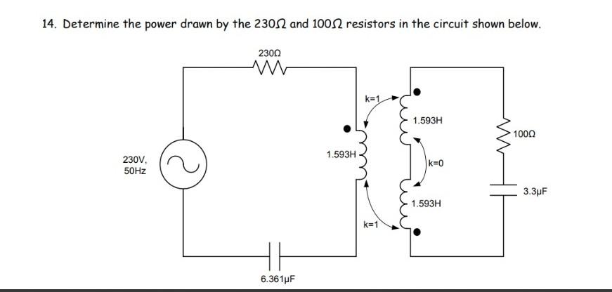 Solved 14. Determine the power drawn by the 230Ω and 100Ω | Chegg.com